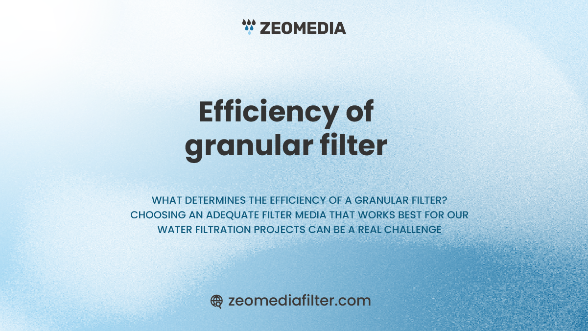 What determines the efficiency of a granular filter? | Zeomedia